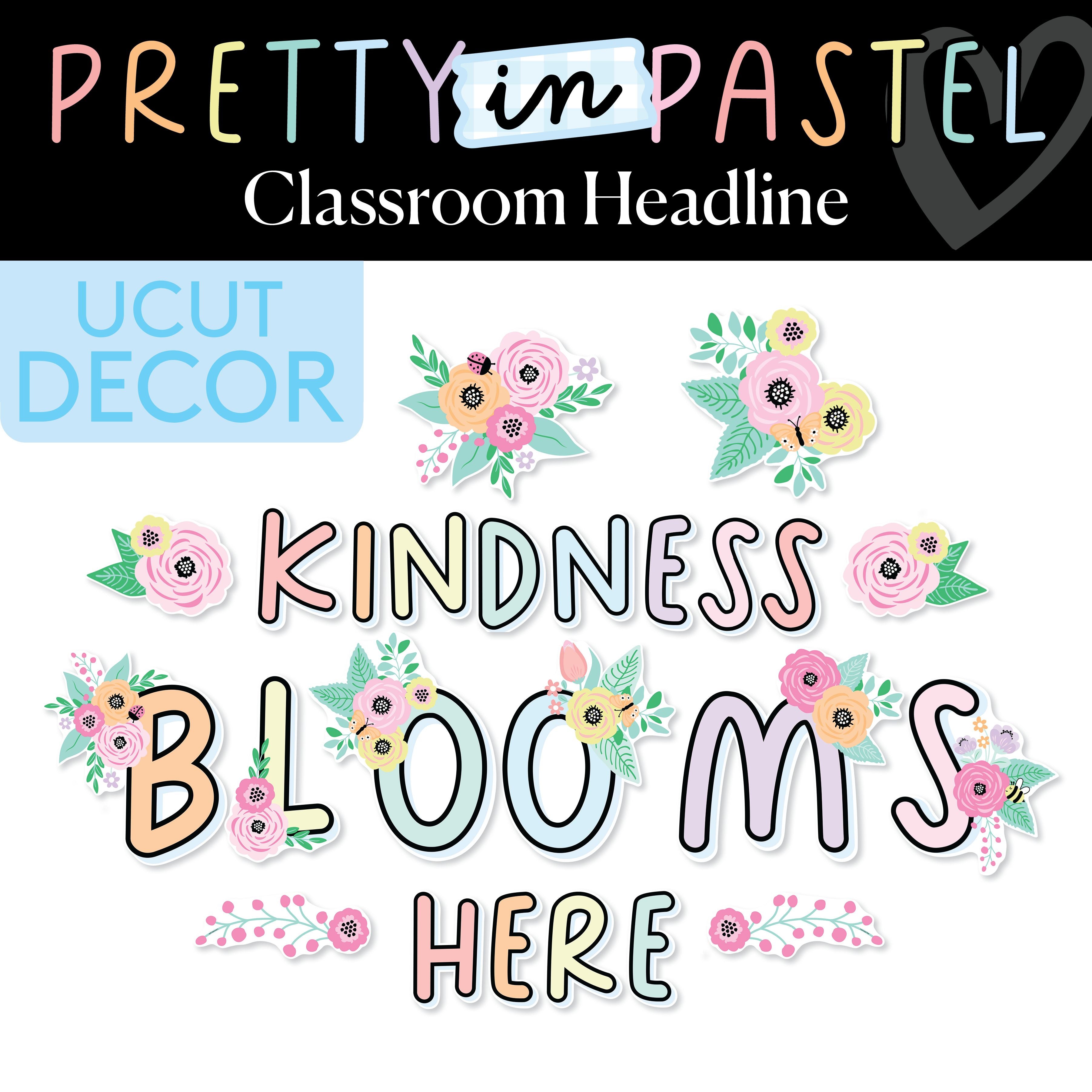Kindness Blooms Here Pastel Classroom Headline | Pretty in Pastel ...