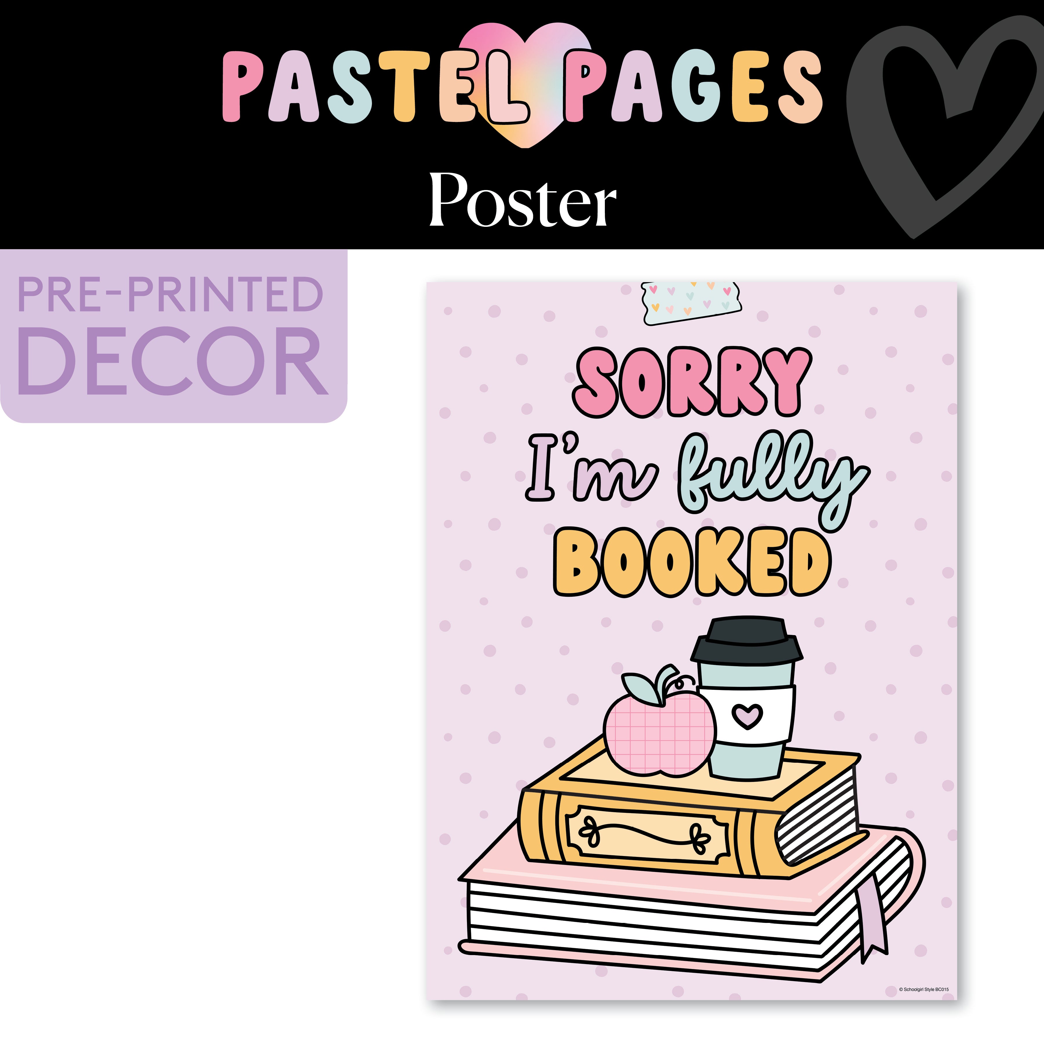 Sorry I'm Fully Booked Classroom Poster | Pastel Pages – Schoolgirl Style
