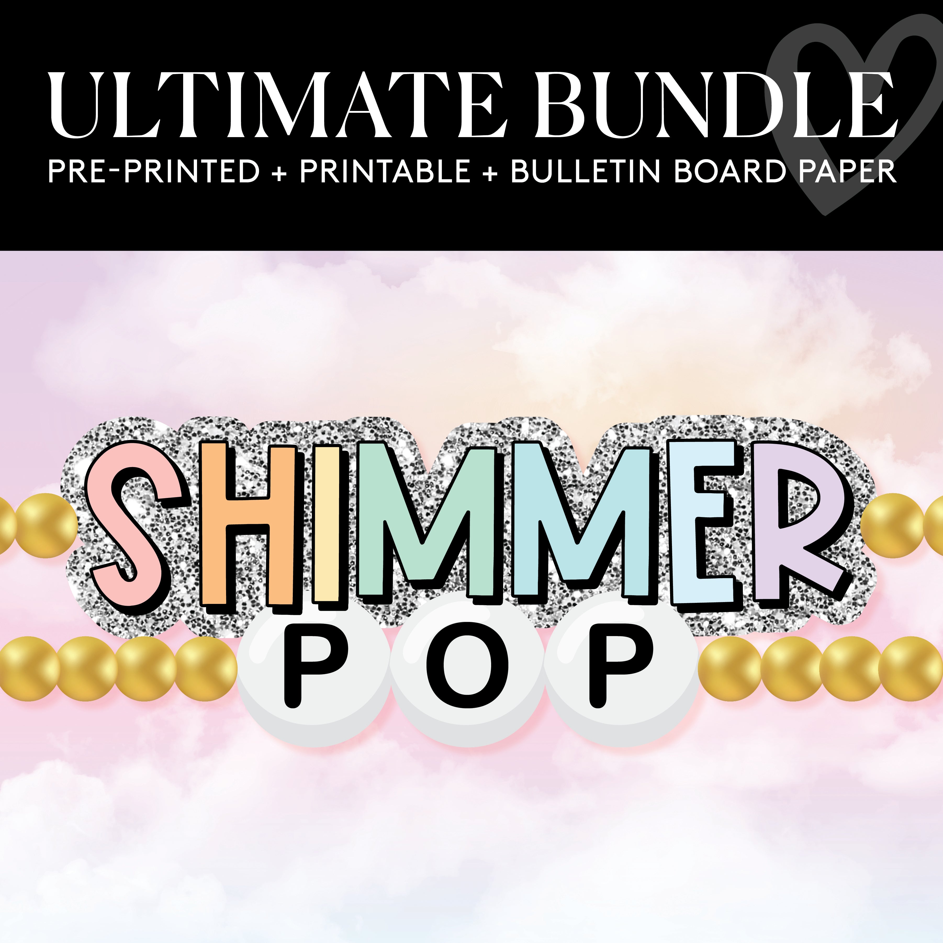 Shimmer Pop Ultimate Pre-Printed and Printable Classroom Decor Bundle ...