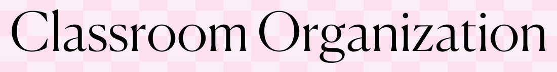 Classroom Organization – Schoolgirl Style